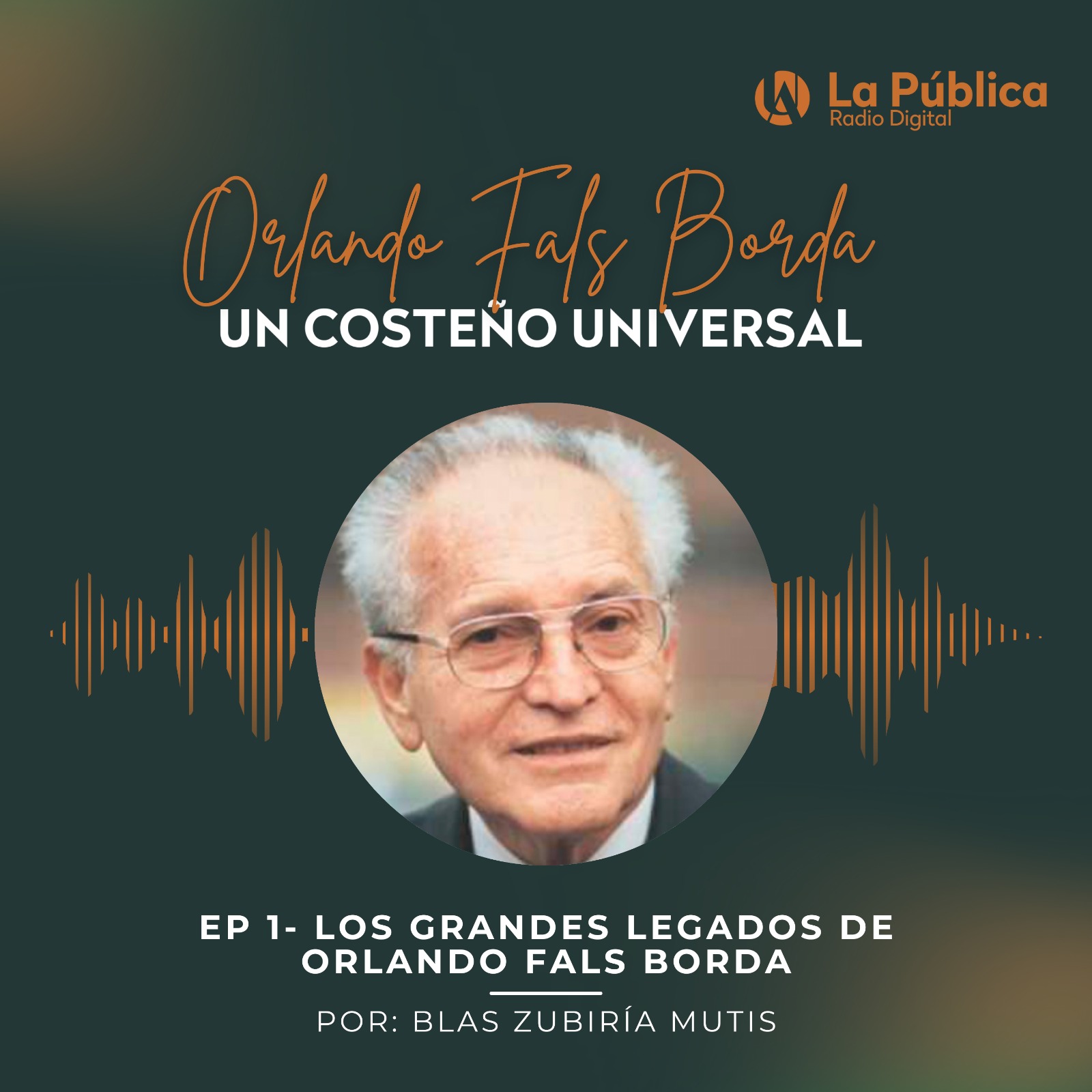 Los grandes legados de Orlando Fals Borda - La Pública